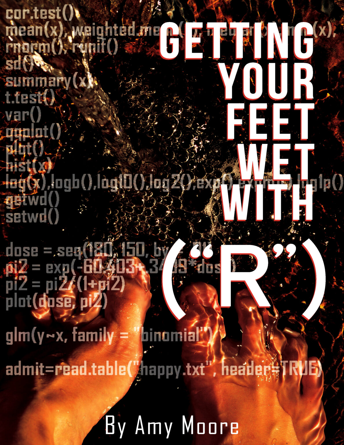 Book: Getting Your Feet Wet With R – Moore Statistics Consulting LLC