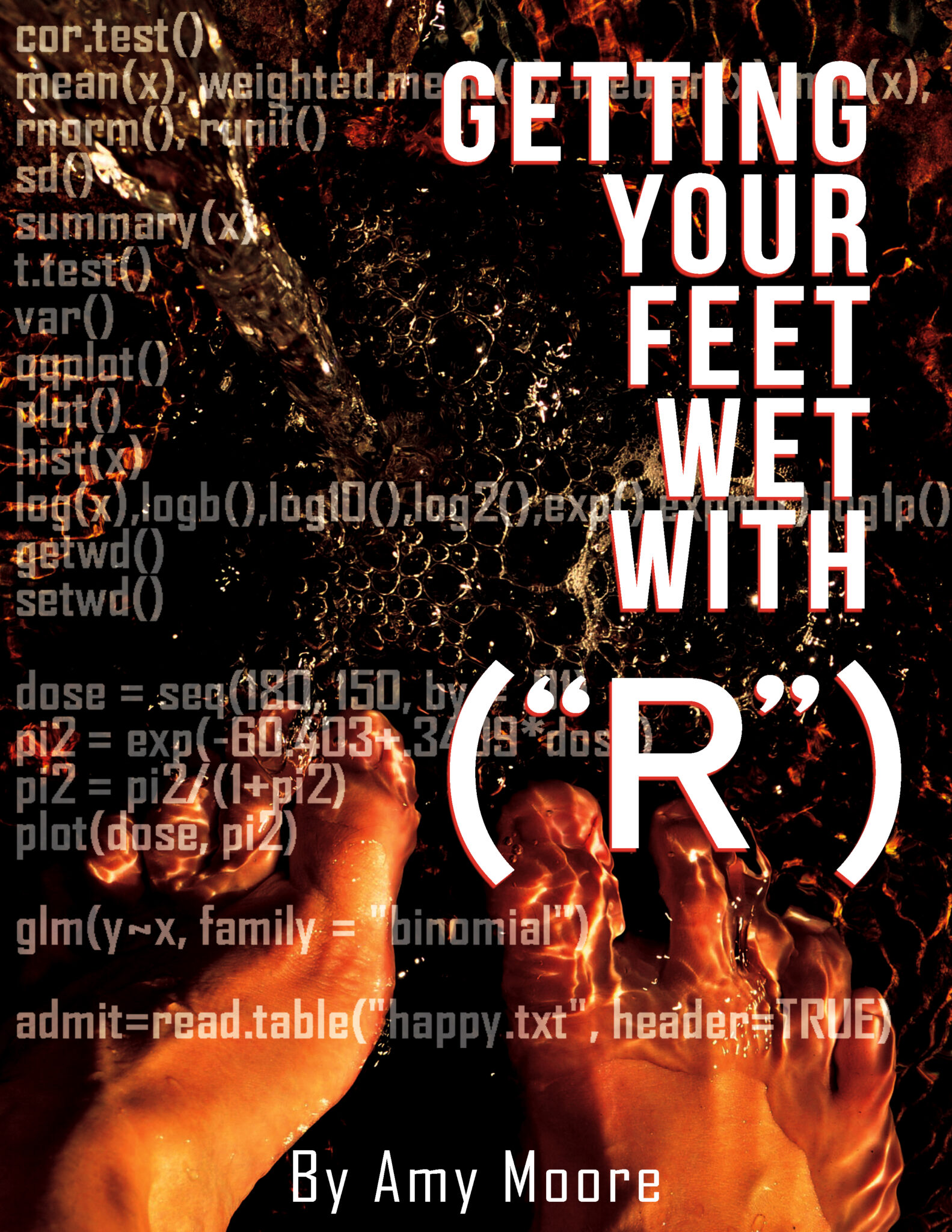 Book: Getting Your Feet Wet With R – Moore Statistics Consulting LLC